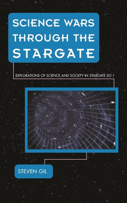 Science Fiction Television Science Wars Through the Stargate ...
