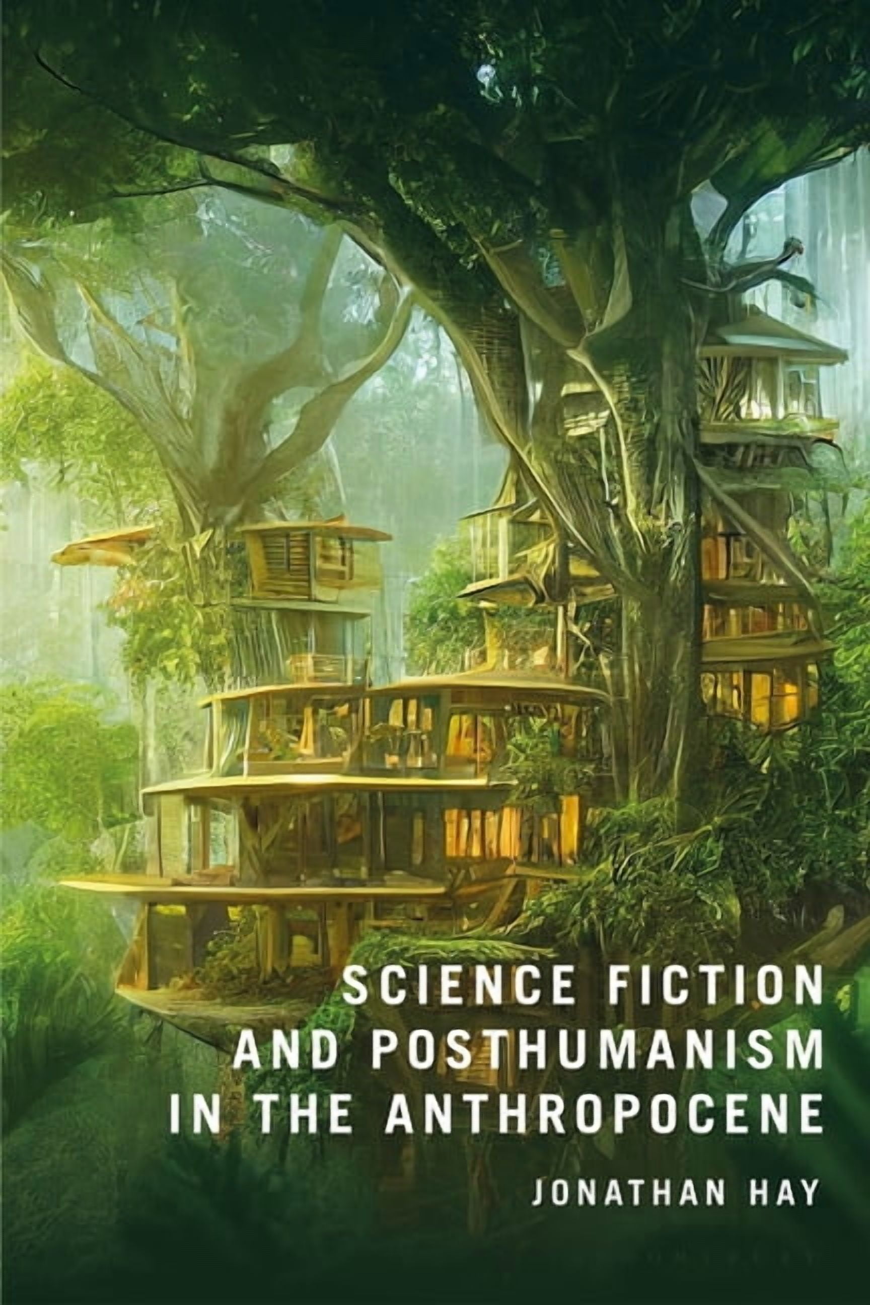 Science Fiction and Posthumanism in the Anthropocene, (Paperback ...
