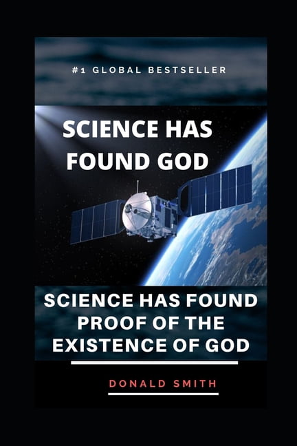 Science Has Found God: Science Has Found Proof Of The Existence Of God ...