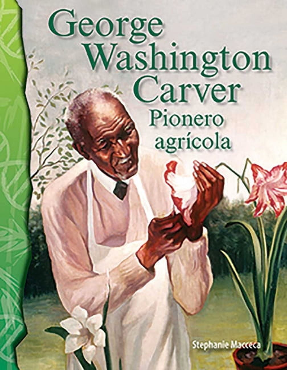 Science: Informational Text: George Washington Carver: Pionero Agrícola ...