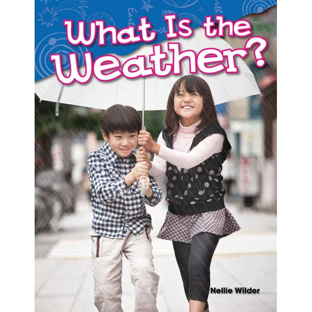 Science: Informational Text: What Is the Weather? (Paperback) - Walmart.com