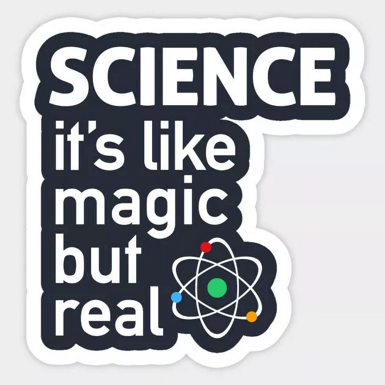 Science Is Like Magic But Real Quote Sticker Decor Bumper Sticker Phone ...