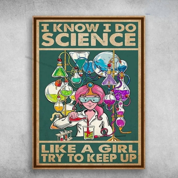 Science Lover Science Poster I Know I Do Science Like A Girl Try To ...