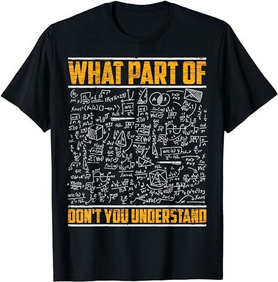 Science Math & Physics What Part Of Don`t you Understand T-Shirt ...