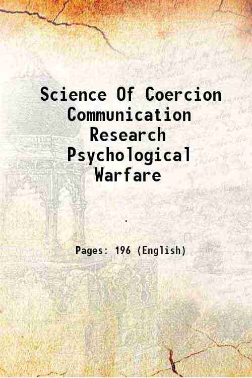 Science Of Coercion Communication Research & Psychological Warfare 1945 ...