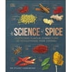 The Science of Spice: Understand Flavor Connections and Revolutionize ...