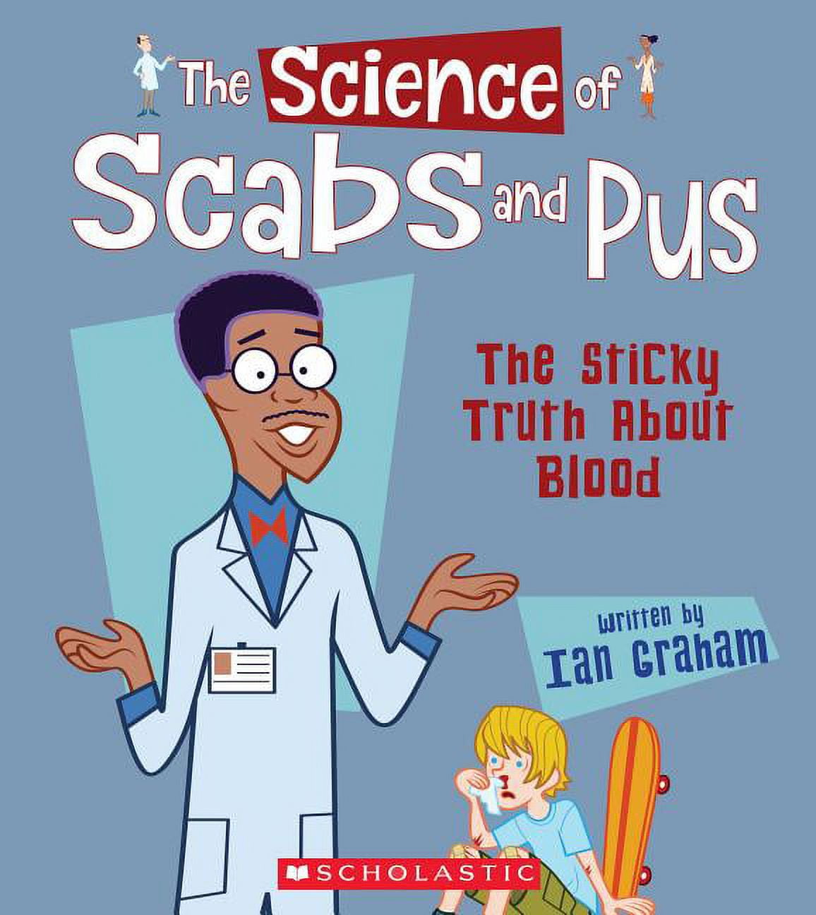 Science Of...: The Science of Scabs and Pus: The Sticky Truth about ...