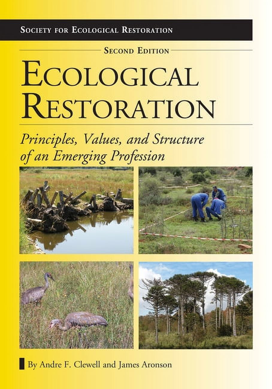 The Science and Practice of Ecological Restoration Series: Ecological ...