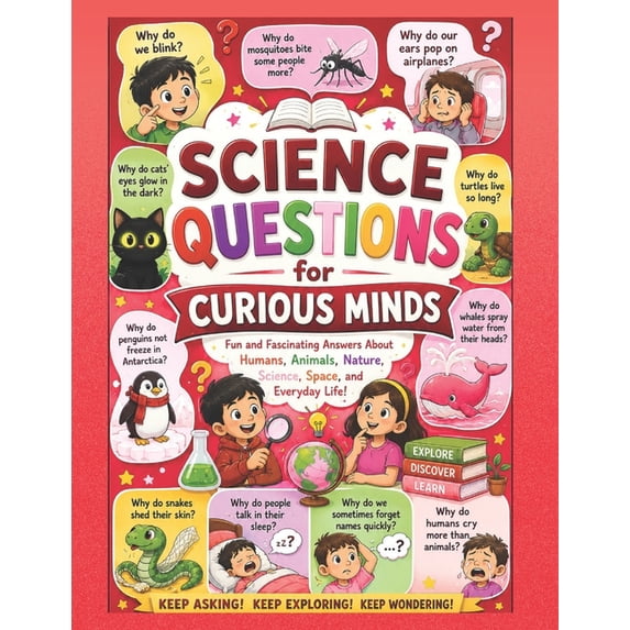 Science Question for Curious Minds: Discover the Amazing Science Behind ...