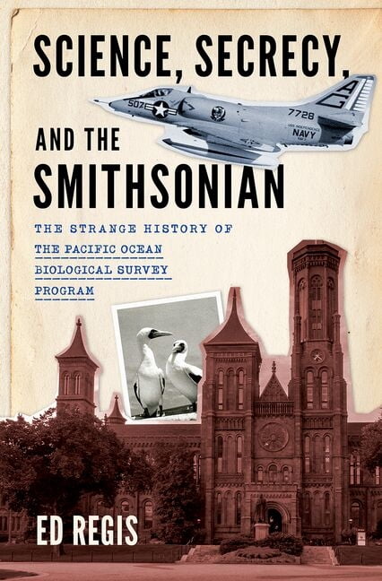 Science, Secrecy, and the Smithsonian: The Strange History of the ...
