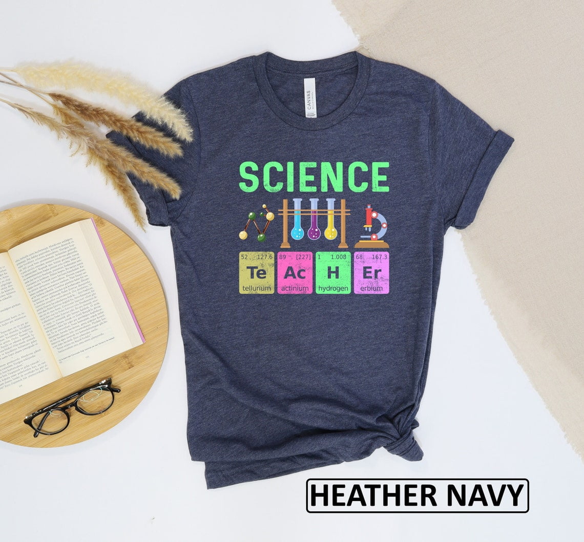 Science Teacher T-Shirt, Periodic Table Gift Teacher Tee, Chemistry ...