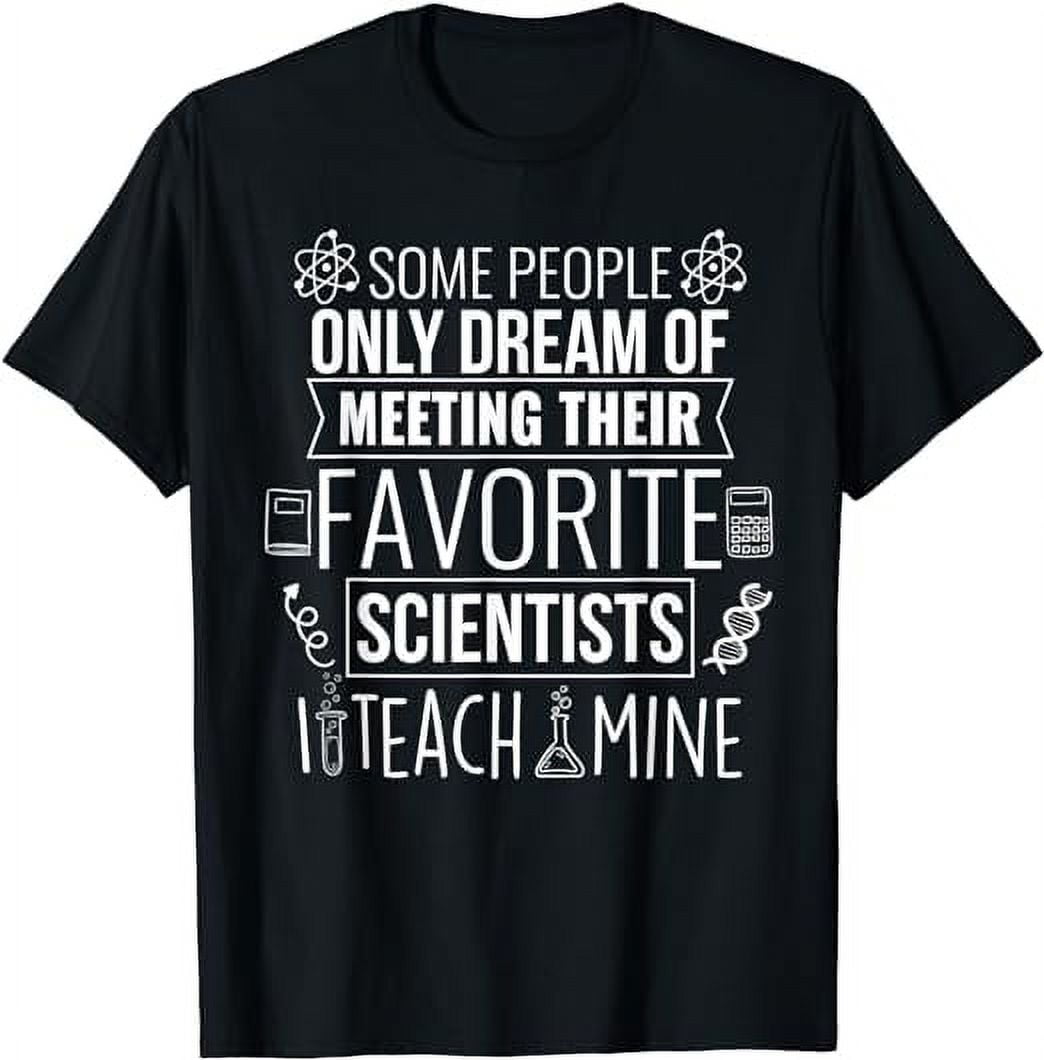 Science Teachers T-Shirt Biology Chemistry Physics Scientist T-Shirt ...