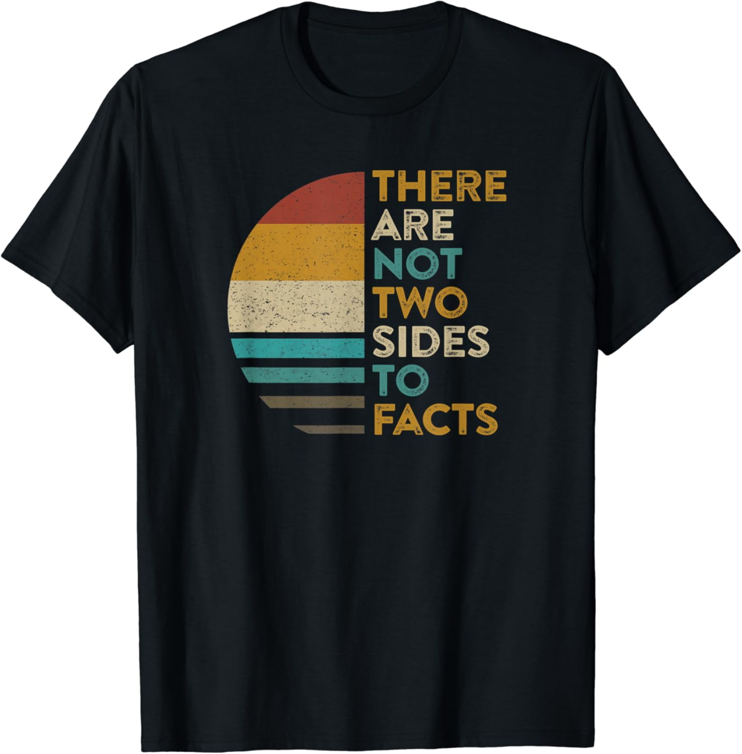 Science Truth Facts Matter Not Two Sides to Facts Quote Meme T-Shirt ...