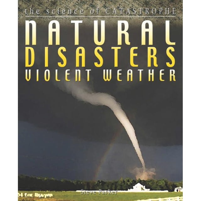 Science of Catastrophe: Natural Disasters: Violent Weather (Paperback ...