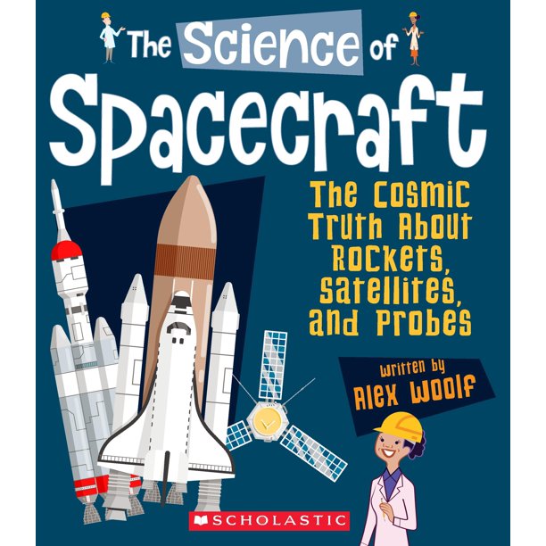 Science of Engineering: The Science of Spacecraft: The Cosmic Truth ...