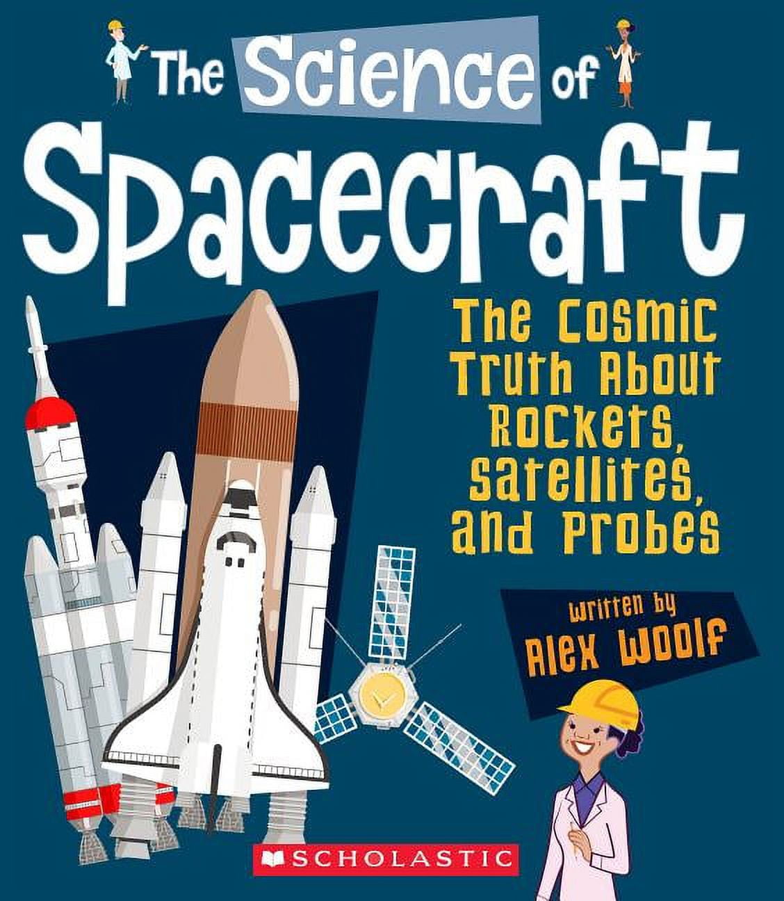 Science of Engineering: The Science of Spacecraft: The Cosmic Truth ...