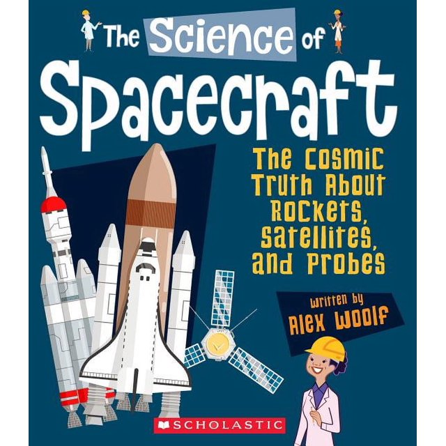 Science of Engineering: The Science of Spacecraft: The Cosmic Truth ...