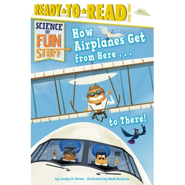 Everyday Science Academy: Let's Fly a Plane!: Launching Into the ...