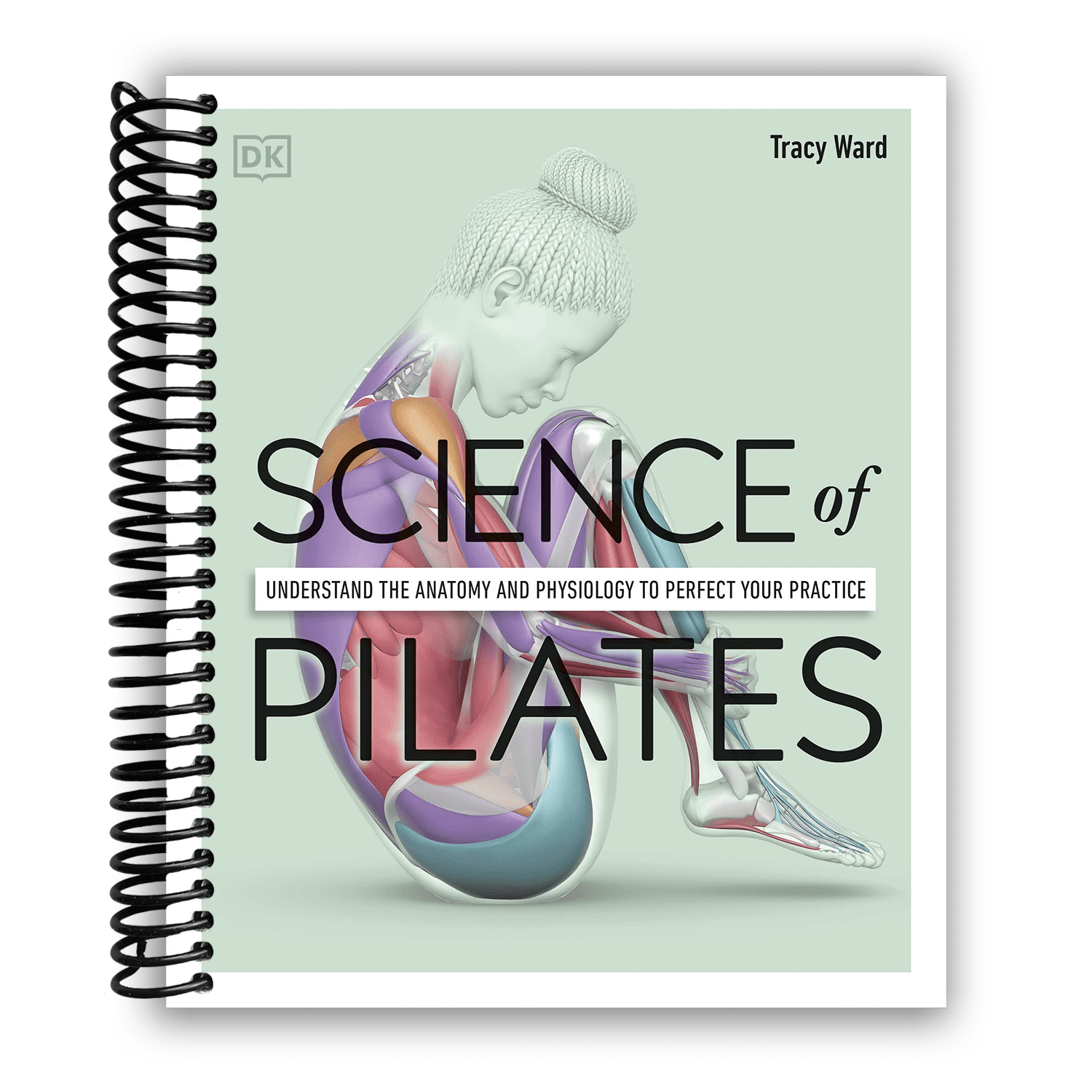 Science of Pilates: Understand the Anatomy and Physiology to Perfect ...