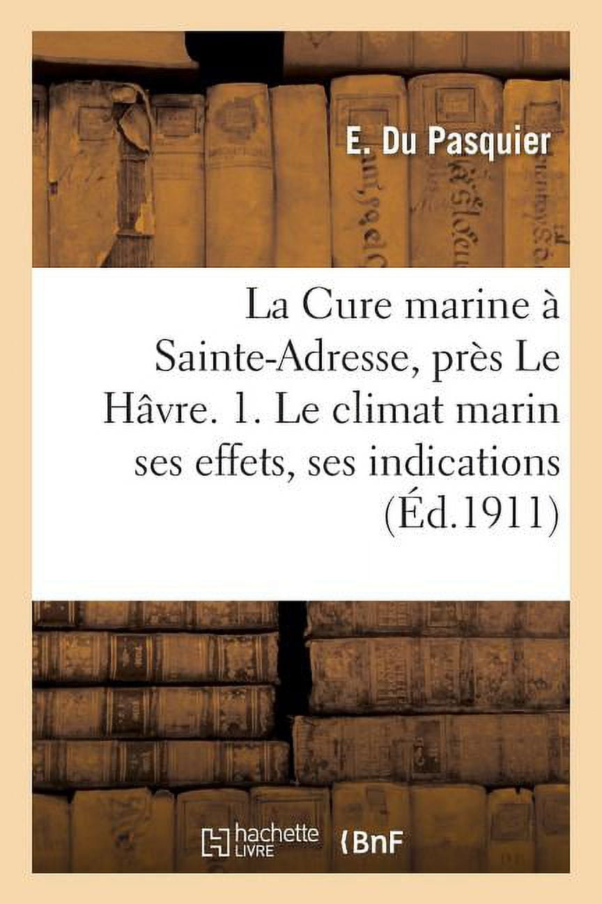 Sciences: La Cure Marine À Sainte-Adresse, Près Le Hâvre. 1. Le Climat ...