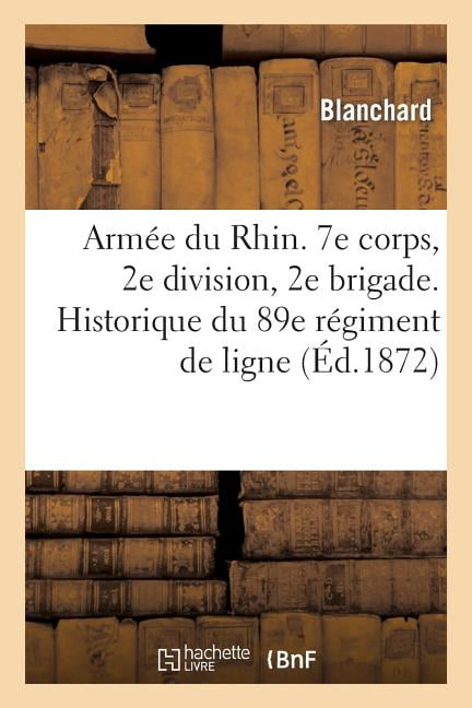 Sciences Sociales: Armée Du Rhin. 7e Corps, 2e Division, 2e Brigade ...