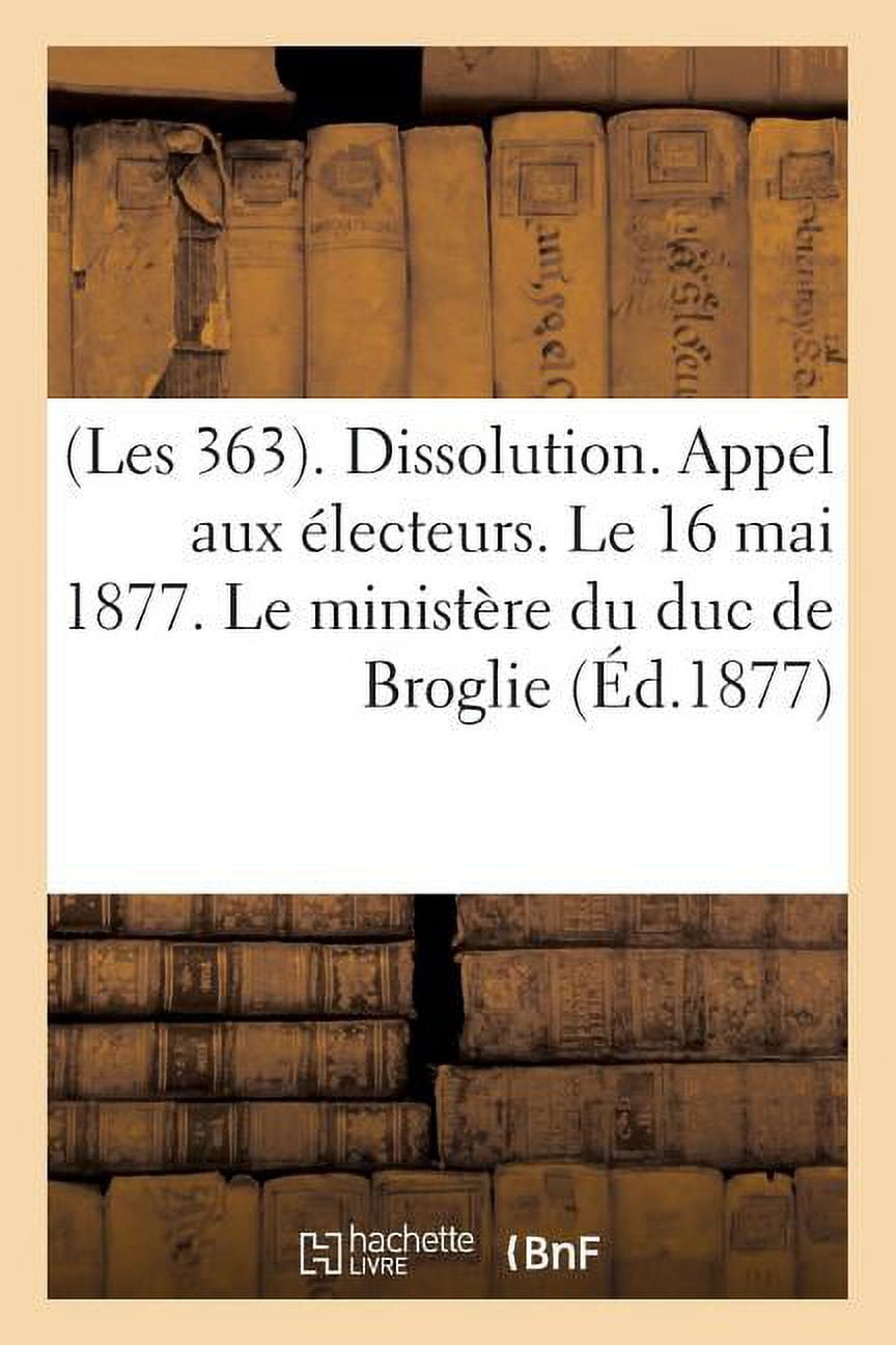 Sciences Sociales: (Les 363). Dissolution. Appel Aux Électeurs. Le 16 ...