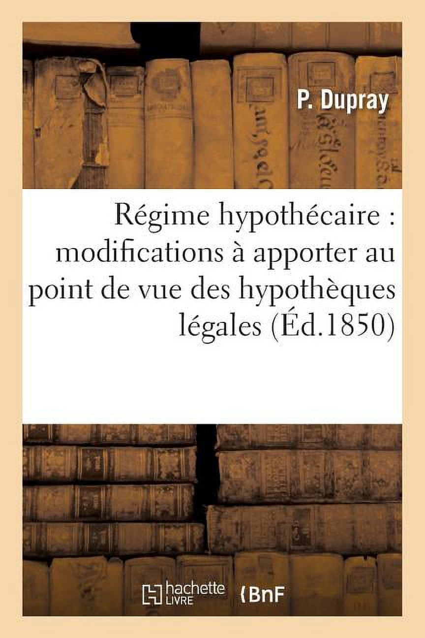 Sciences Sociales: Régime Hypothécaire: Modifications À Apporter Au Point de Vue Des Hypothèques ...