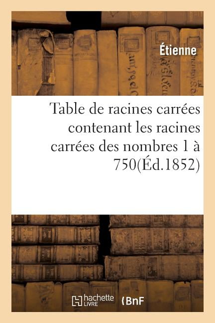 Sciences: Table de Racines Carrées Contenant Les Racines Carrées Des ...