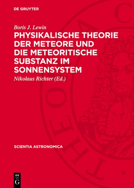 Scientia Astronomica Physikalische Theorie Der Meteore Und Die ...