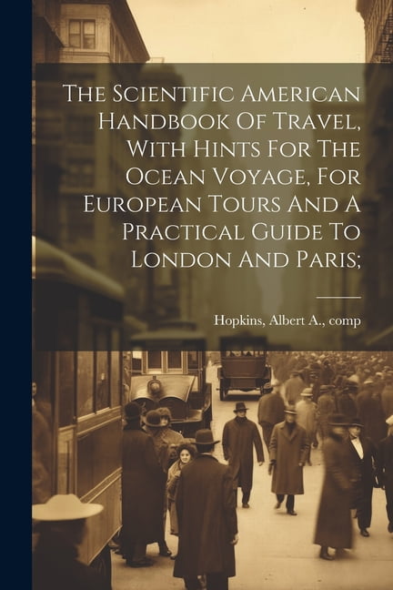 The Scientific American Handbook Of Travel, With Hints For The Ocean ...