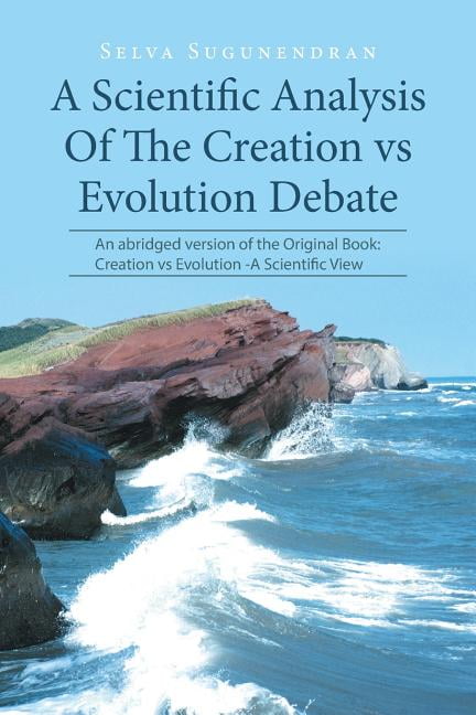 A Scientific Analysis Of The Creation vs Evolution Debate (Paperback ...