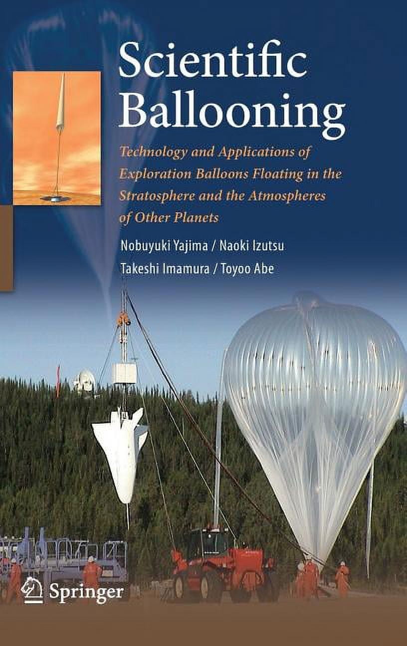 Scientific Ballooning: Technology and Applications of Exploration Balloons Floating in the ...