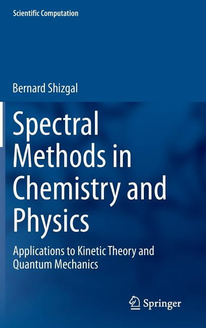 Scientific Computation Spectral Methods in Chemistry and Physics ...