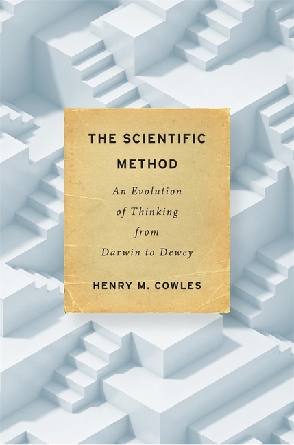 Scientific Method: An Evolution of Thinking from Darwin to Dewey ...