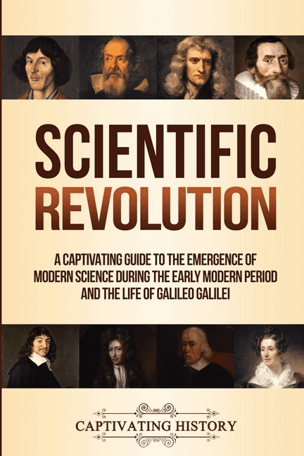 Scientific Revolution: A Captivating Guide to the Emergence of Modern ...