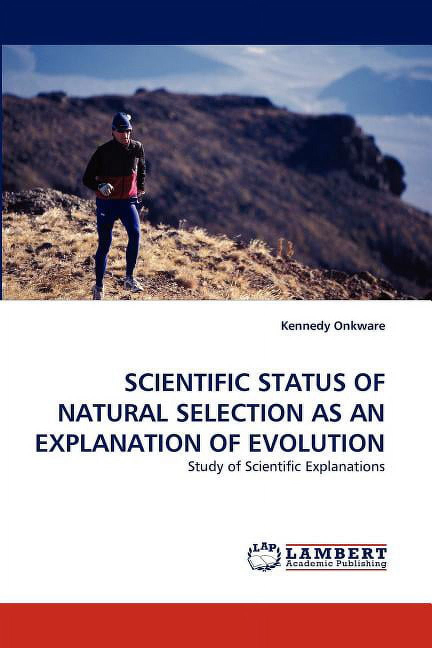 Scientific Status of Natural Selection as an Explanation of Evolution (Paperback) - Walmart.com