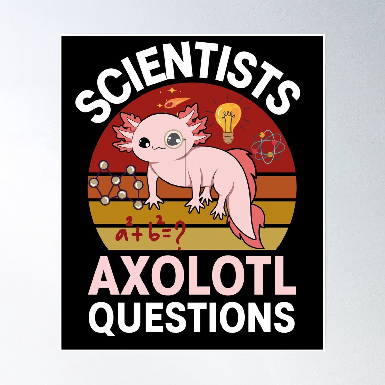 Scientists Axolotl Questions, Science Studies Poster Wall Art, Modern ...