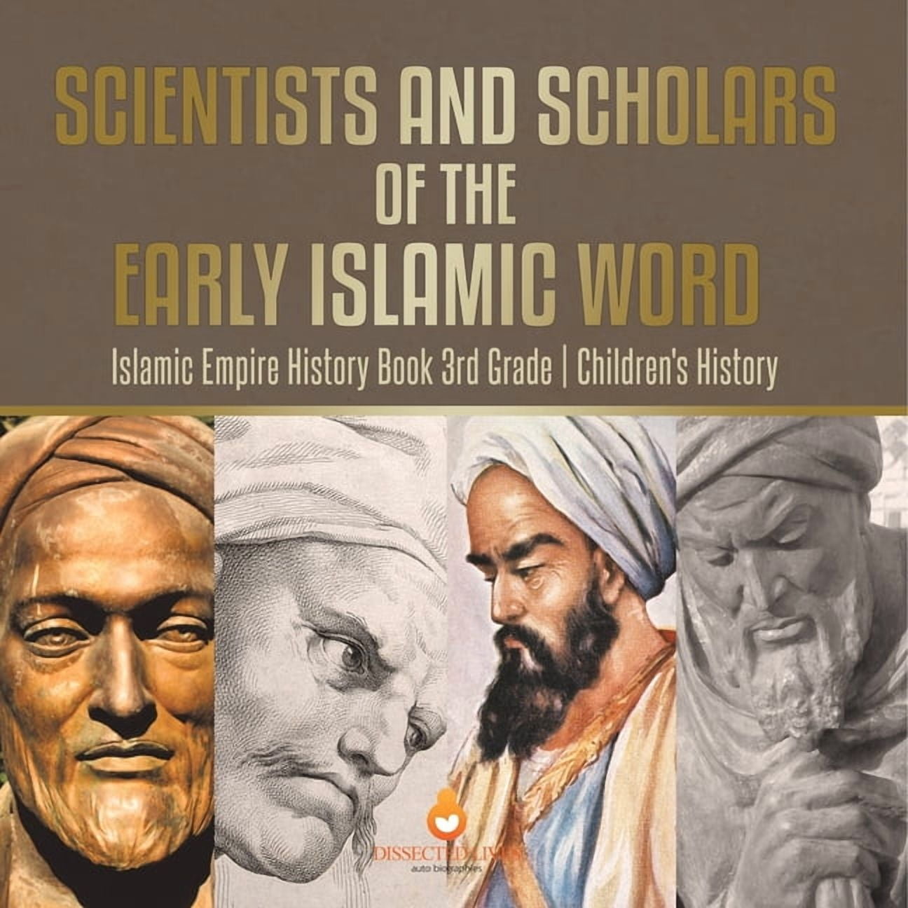 Scientists and Scholars of the Early Islamic World - Islamic Empire ...