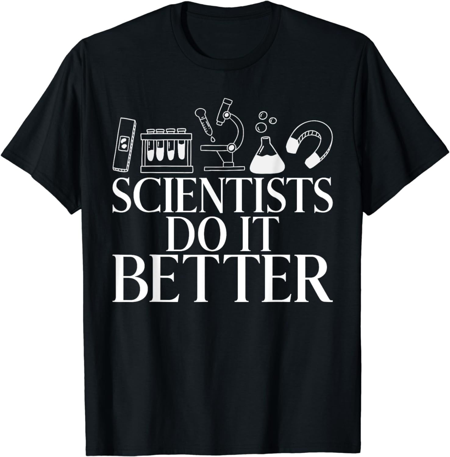 Scientists do it better Scientist T-Shirt - Walmart.com