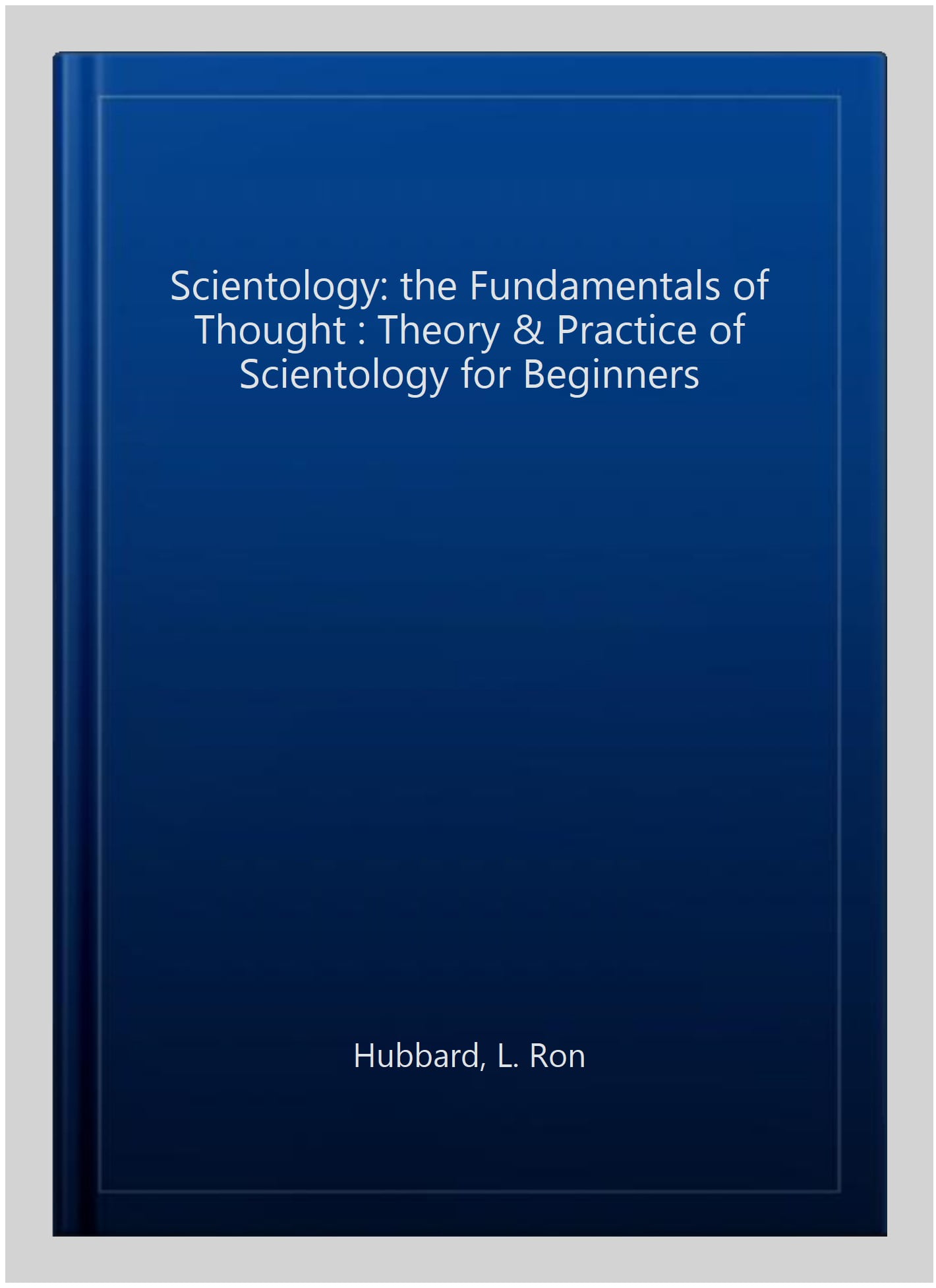 Scientology: the Fundamentals of Thought : Theory & Practice of ...