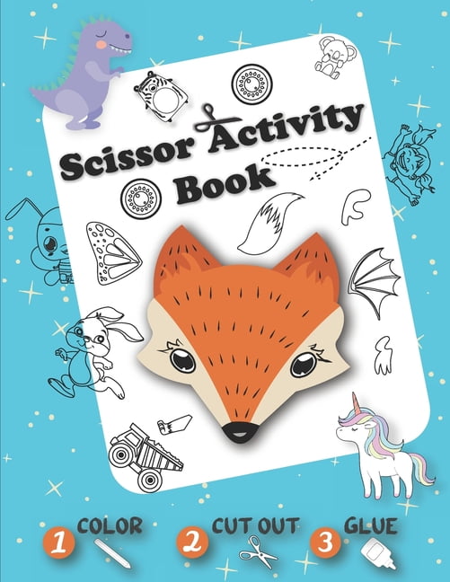 Scissor Activity Book - Color Cut Out Glue: Coloring, Cutting and ...