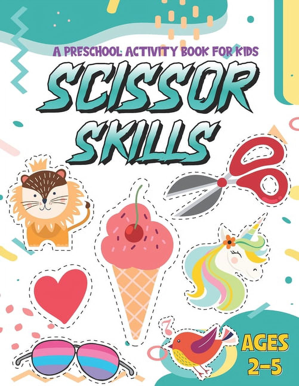 Scissor Skills: A Fun Activity Workbook for kids for Kids... Cutting ...