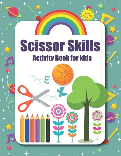Scissor Skills Activity Book For Kids : Cut & Paste Skills Workbook For ...