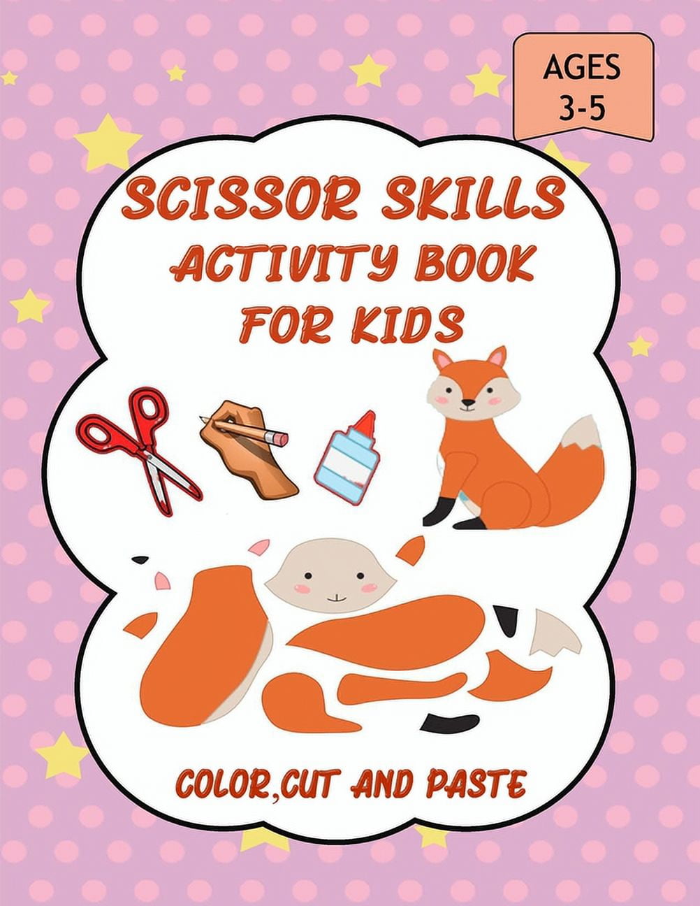 Scissor Skills Activity Book for Kids: A Fun Cut and Paste WorkBook for ...