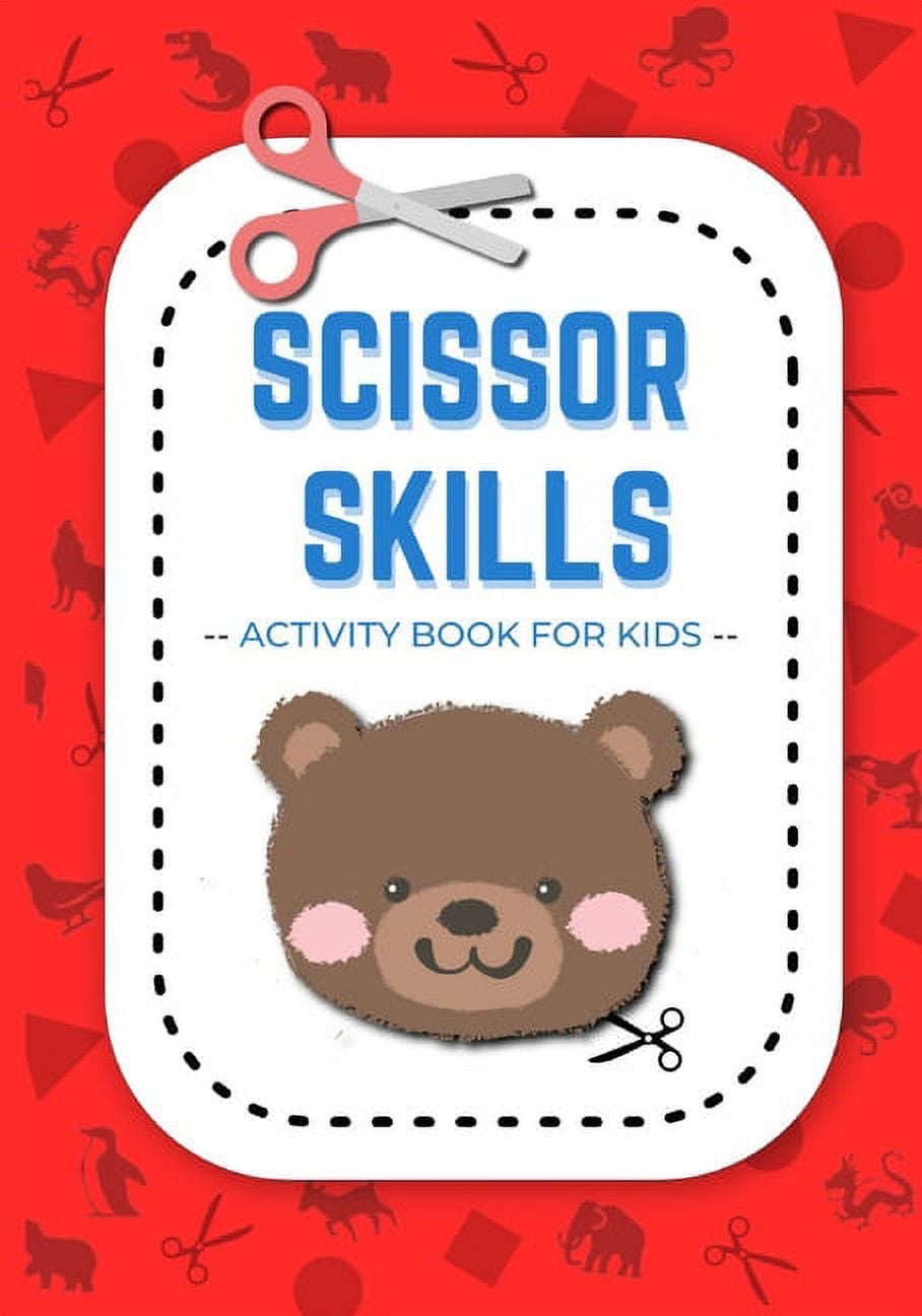 Scissor Skills Activity Book for Kids: A Fun Cut and Paste Workbooks ...