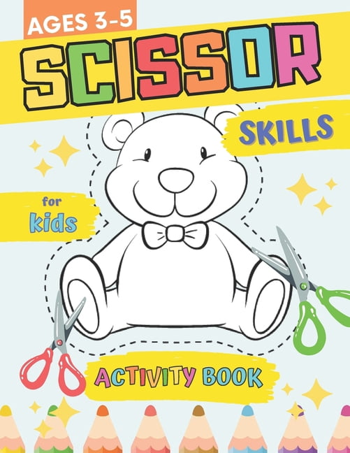 Scissor Skills Activity Book for Kids Ages 3-5: Preschool Workbook for ...