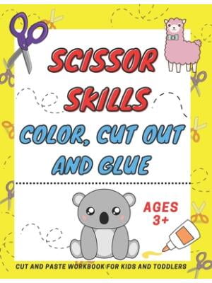Scissor Skills Color, Cut Out and Glue ages 3+: A Fun Cutting Practice ...