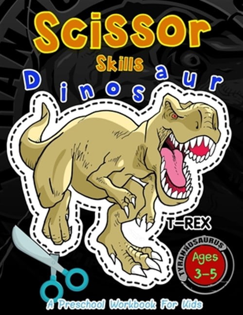 Scissor Skills Dinosaur A Preschool Workbook for Kids: Activity books ...