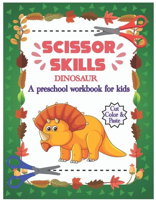 Scissor Skills Dinosaur: A preschool and kindergarten activities book ...