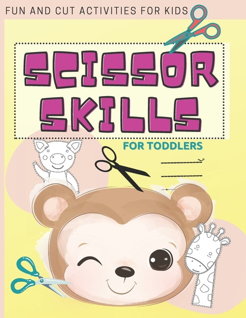 Scissor Skills For Toddlers : A Fun Cutting Practice Activity Book for ...